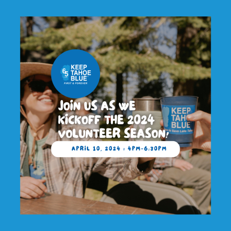 Keep Tahoe Blue North Shore Volunteer Kick Off Open House | Keep Tahoe ...