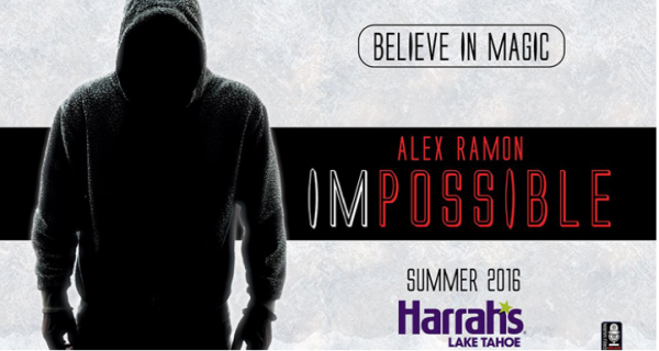Alex Ramon's IMPOSSIBLE, Believe in Magic | Harrah's Lake Tahoe | Lake ...